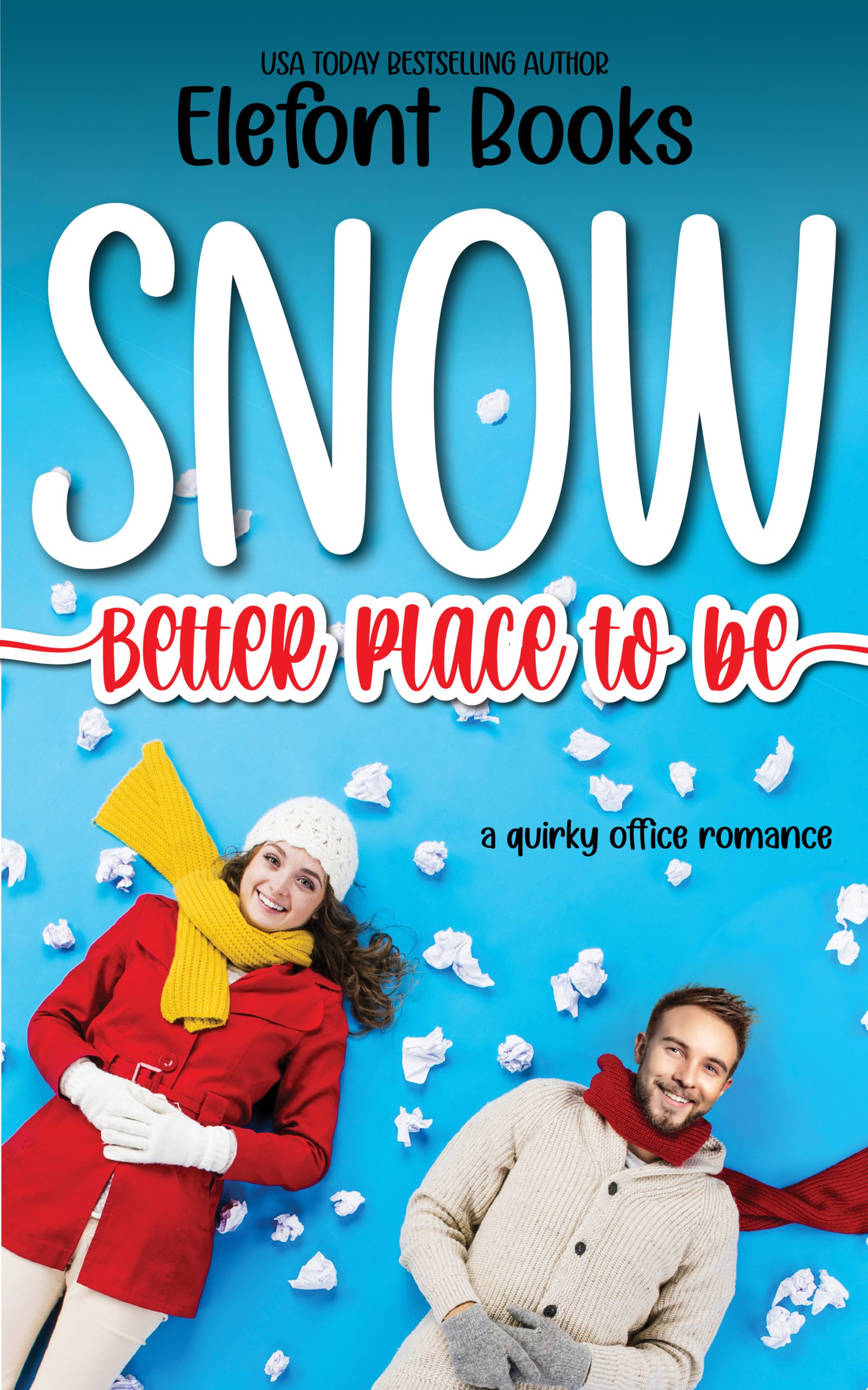Snow Better Place To Be – Elefont Books